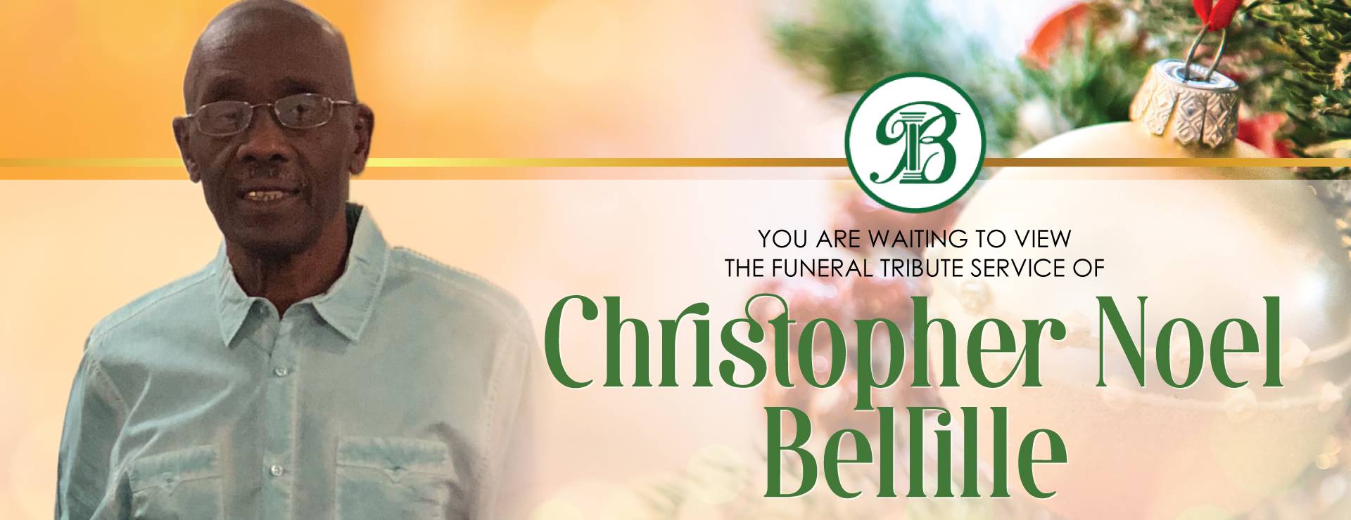 Christopher Noel Bellille - Belgroves Funeral Home